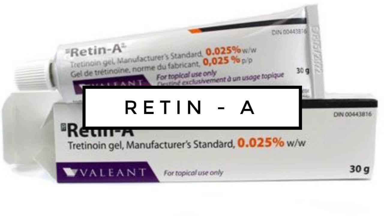 Retin A: Cara Kerja, Efek Samping, Dan Tips Menggunakannya Sebagai Obat ...